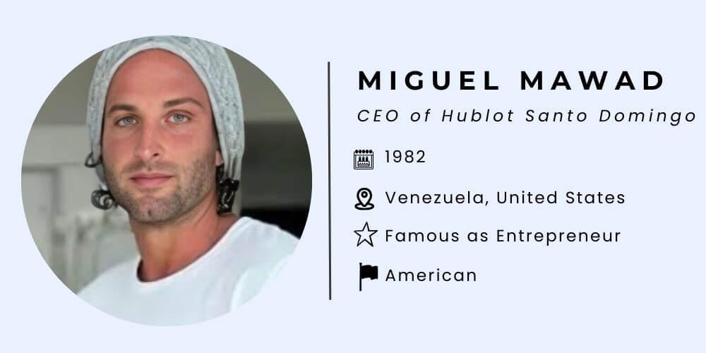 Miguel Mawad Wiki, Net Worth, Age, Height,Wife, Parents