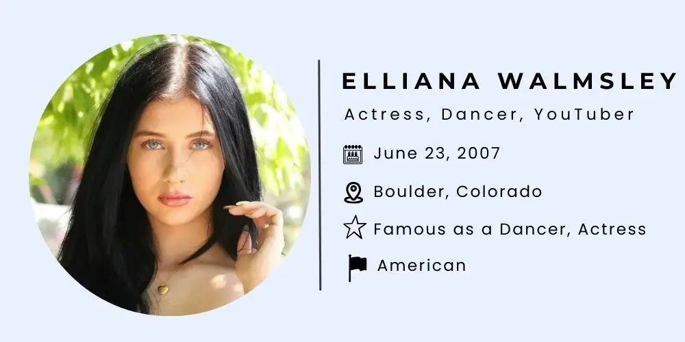 Elliana Walmsley Boyfriend, Age, Height, Brother, Net Worth, Dad